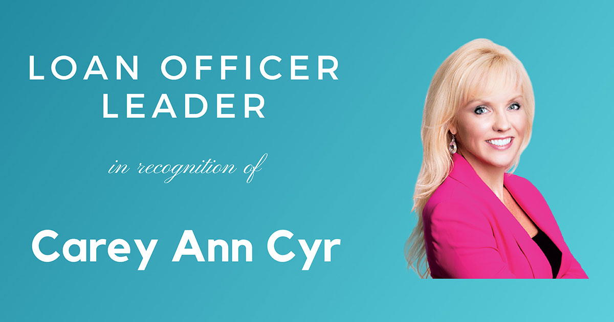 Loan Officer Leader | Carey Ann Cyr