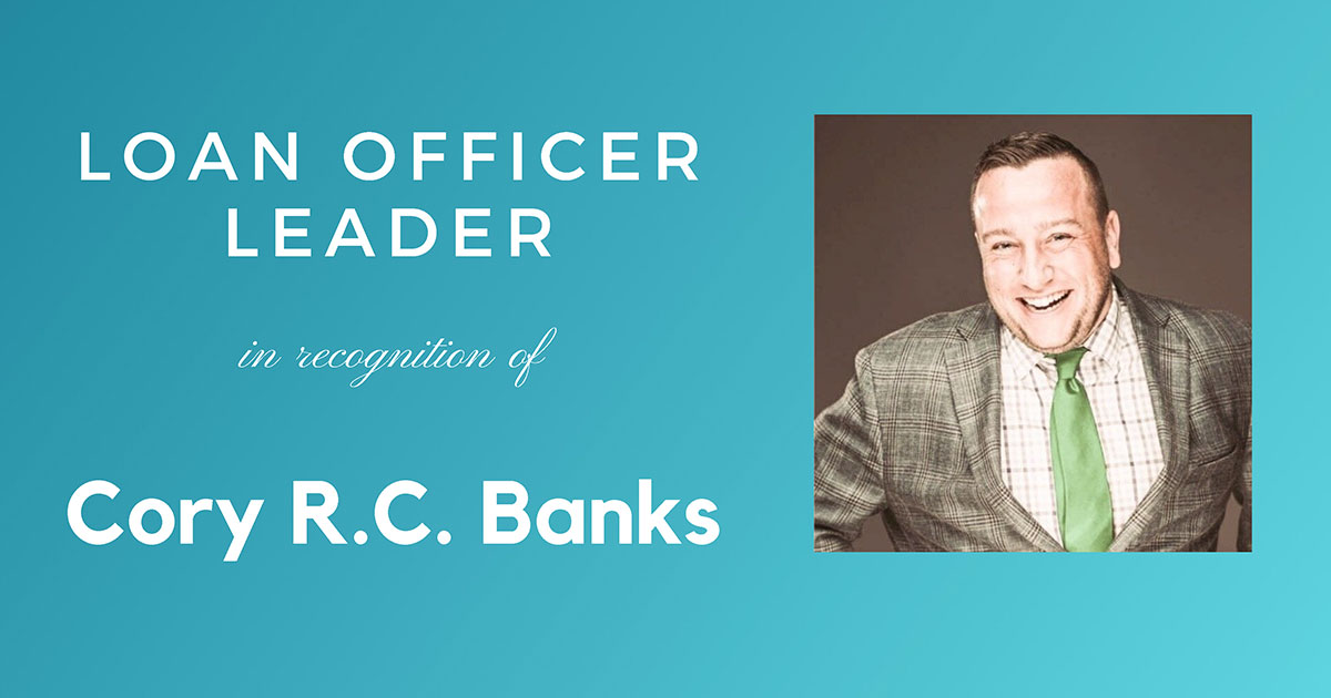 Loan Officer Leader | Cory R.C. Banks